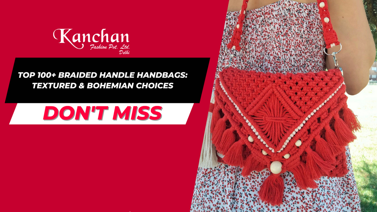Top 100+ Braided Handle Handbags: Textured & Bohemian Choices